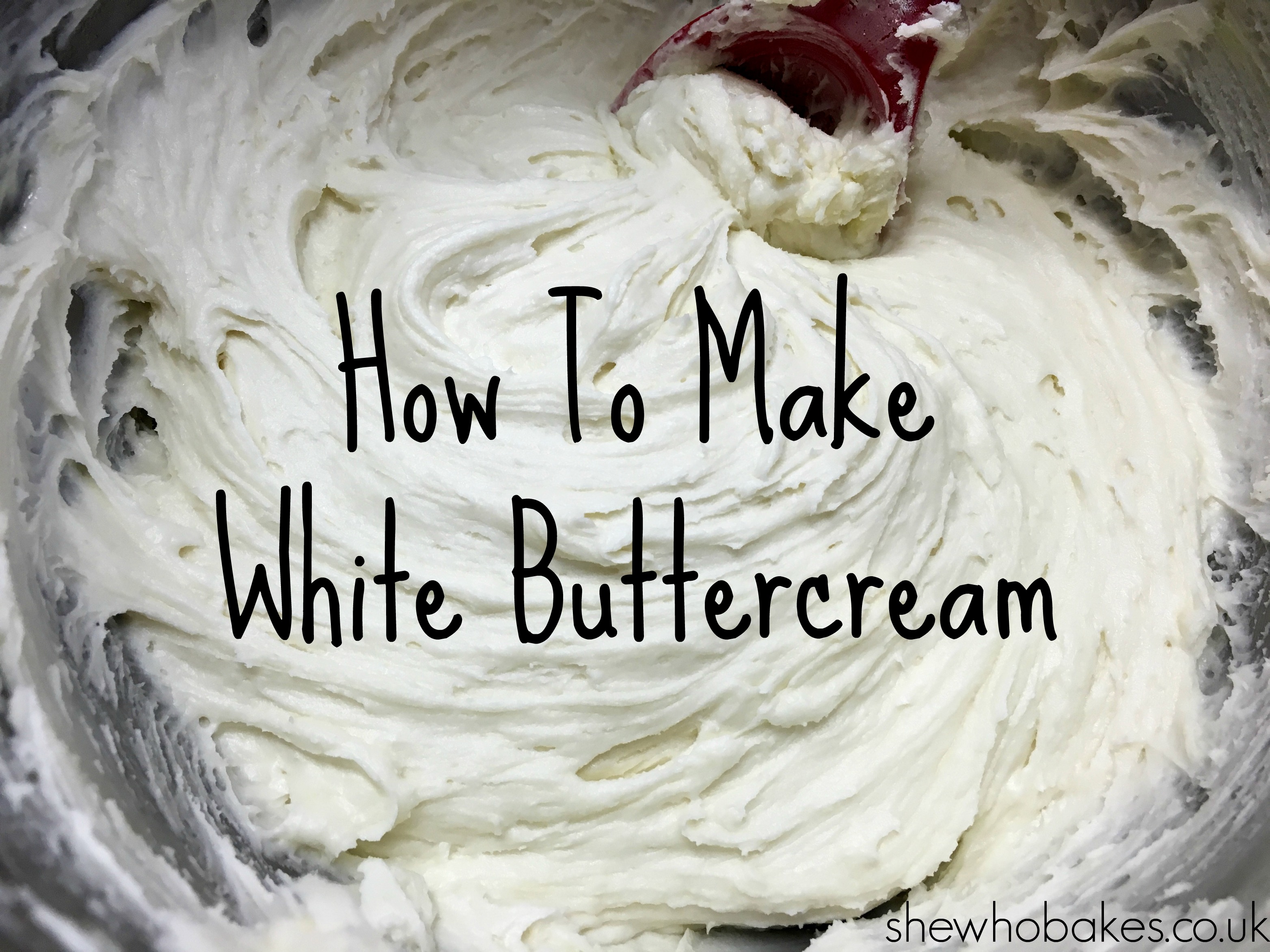 How To Make White Buttercream She Who Bakes